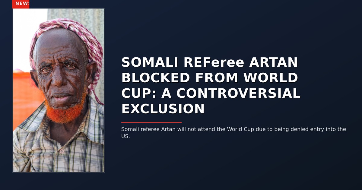 SOMALI REFEREE DENIED WORLD CUP ENTRY: CONTROVERSY ENSUES | VPNews
