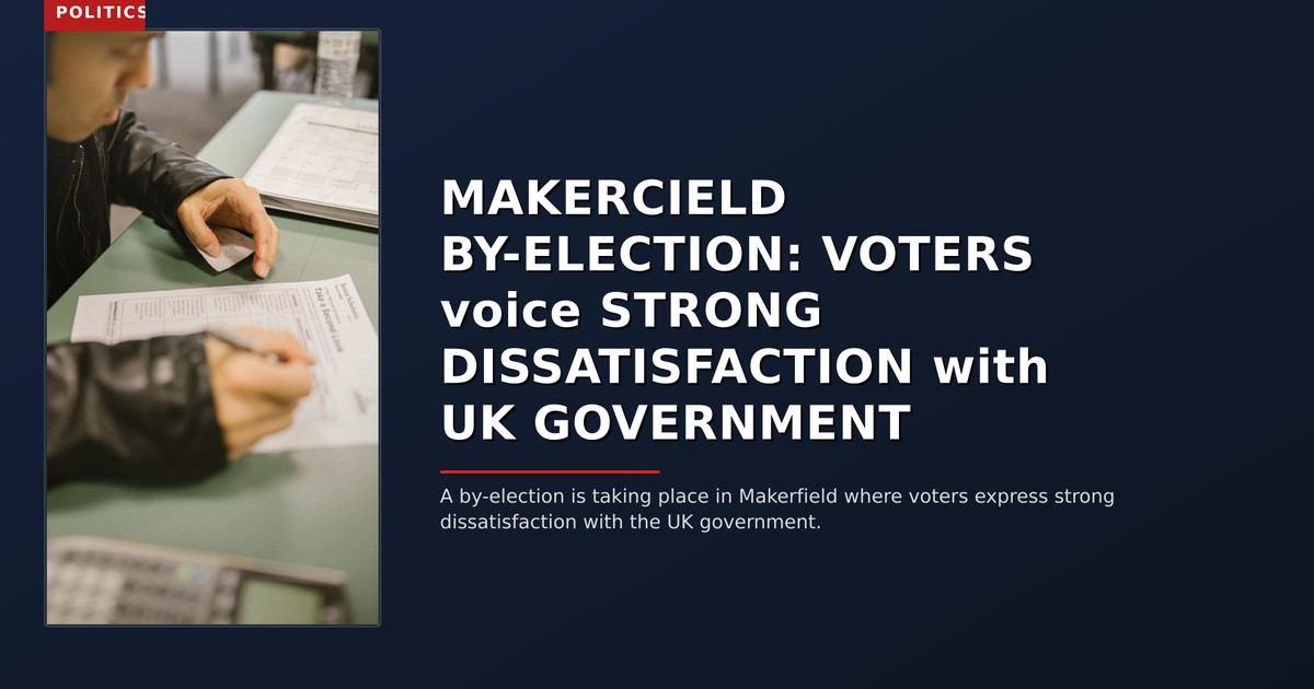MAKERCIELD BY-ELECTION: Voter Frustration with UK Government | VPNews