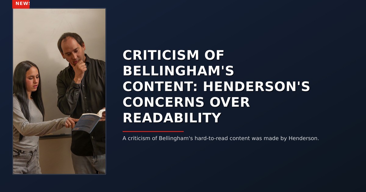 CRITICISM OF BELLINGHAM'S CONTENT: HENDERSON'S CONCERNS | VPNews